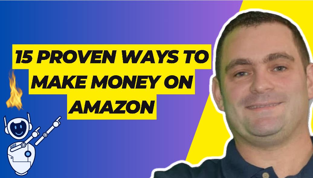 15 Proven Ways To Make Money On Amazon In 2023: Tips, Secrets, And Expert Insights