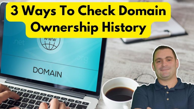 Discover 3 Ways To Check Domain Ownership History Today